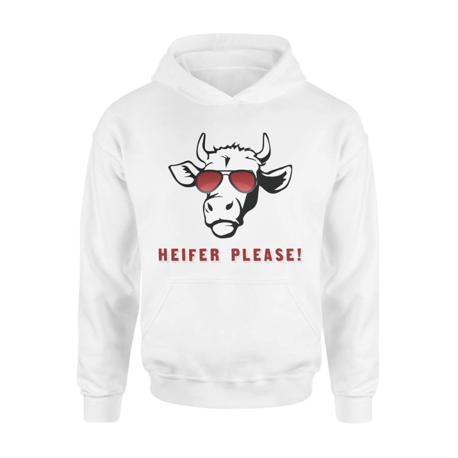 Heifer Please! Fun Farmer Humor Hoodie