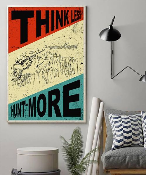 Hunting Think Less Hunt More – Unframed Vertical Poster – Posterveto