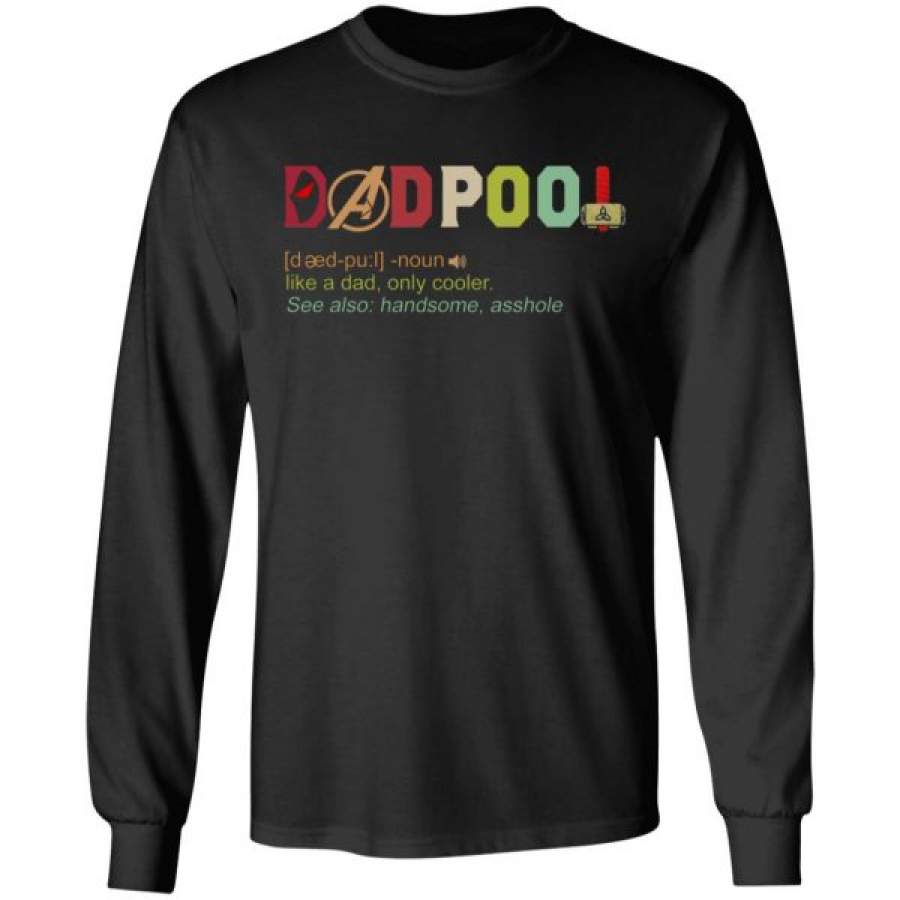 Dadpool Reflection Meaning Like A Dad Only Cooler Handsome Asshole Shirts Amelio Shop