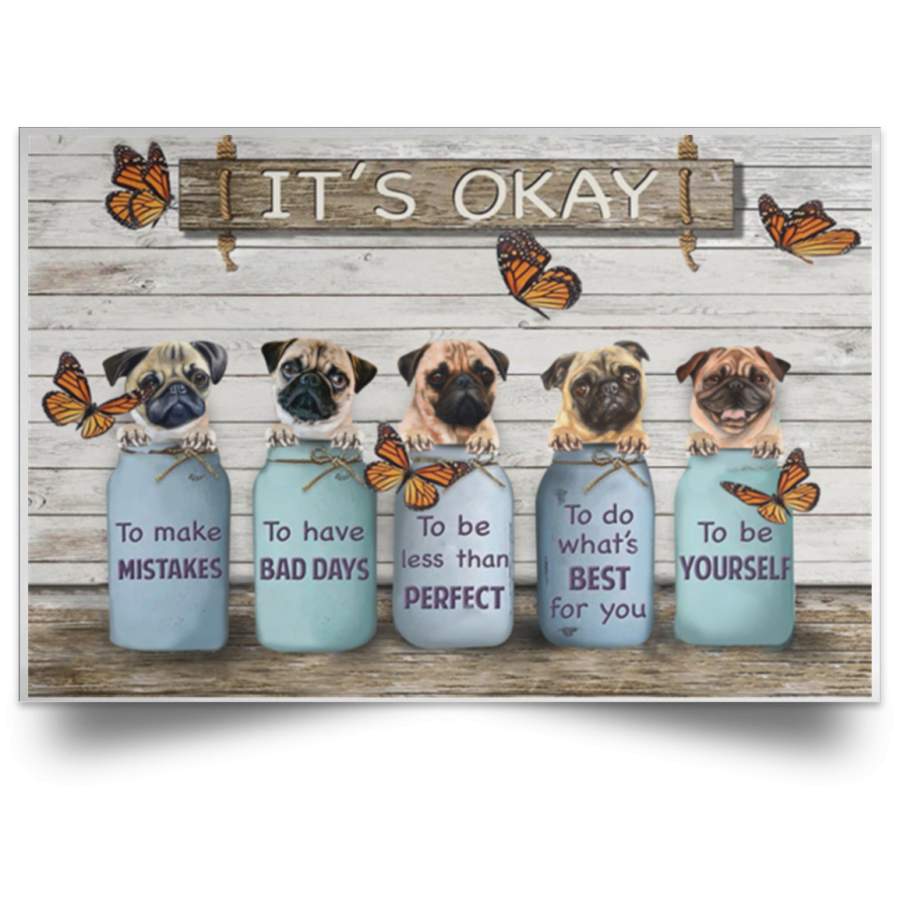Pugs It’s Okay Inspirational Quotes Poster Rustic Styles For Living ...