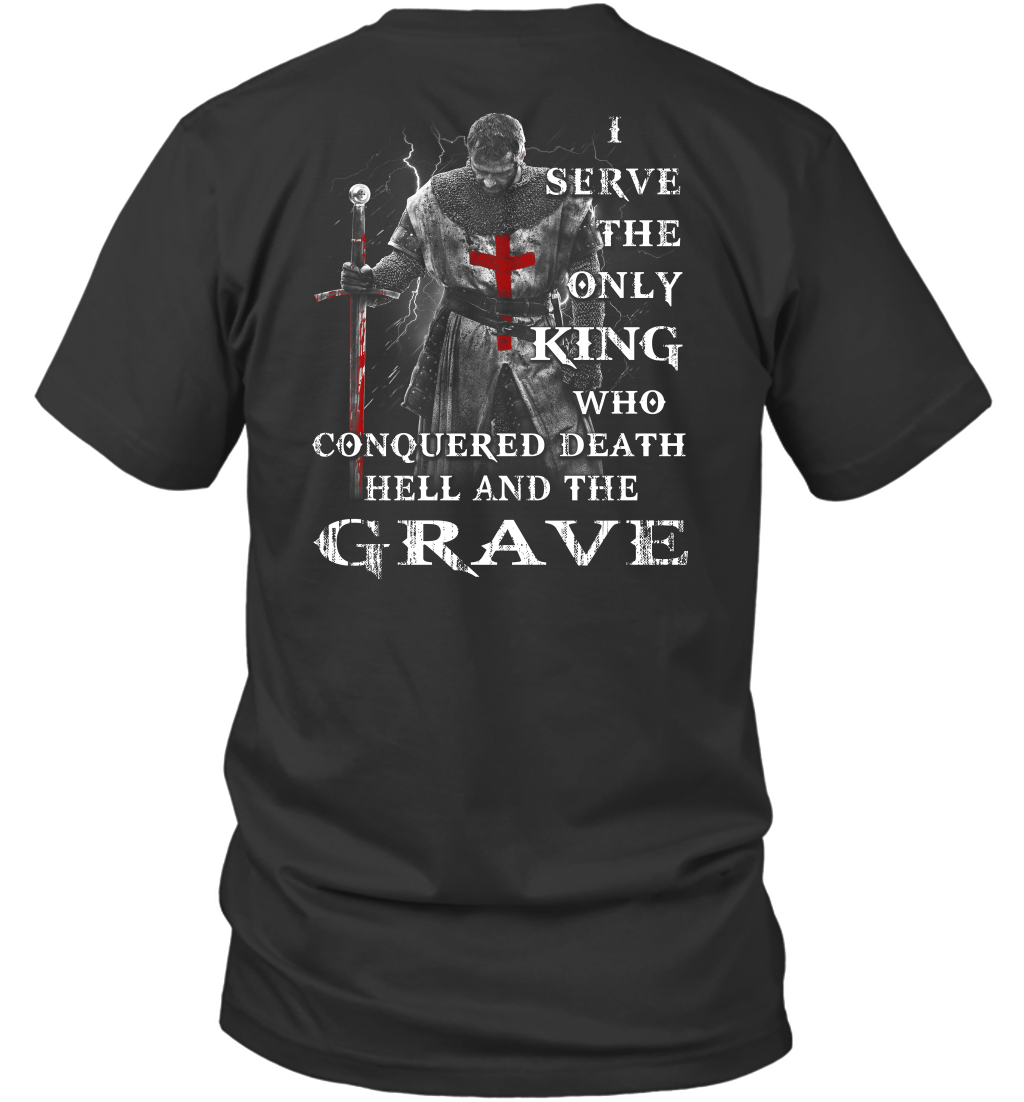 I Serve The Only King Who Conquered Death Hell And The Grave Kneeling ...