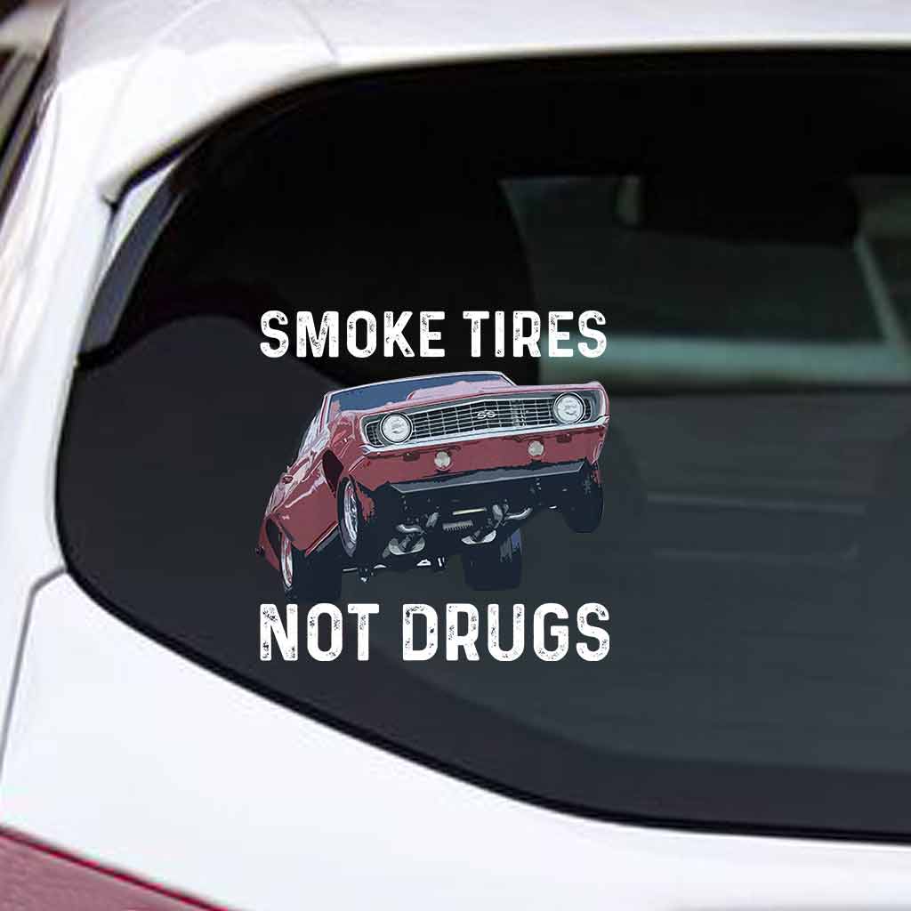 Smoke Tires Not Drugs – Muscle Car Decal Full – Corethermax