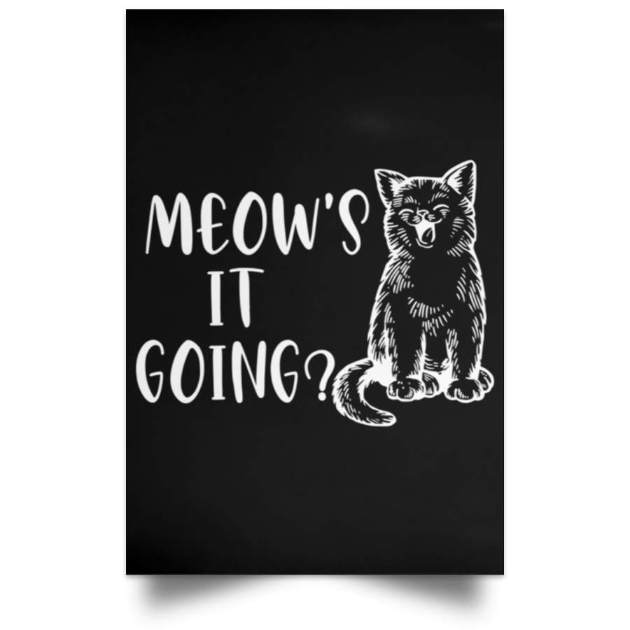 Meow’s it Going Satin Portrait Poster – Posterveto