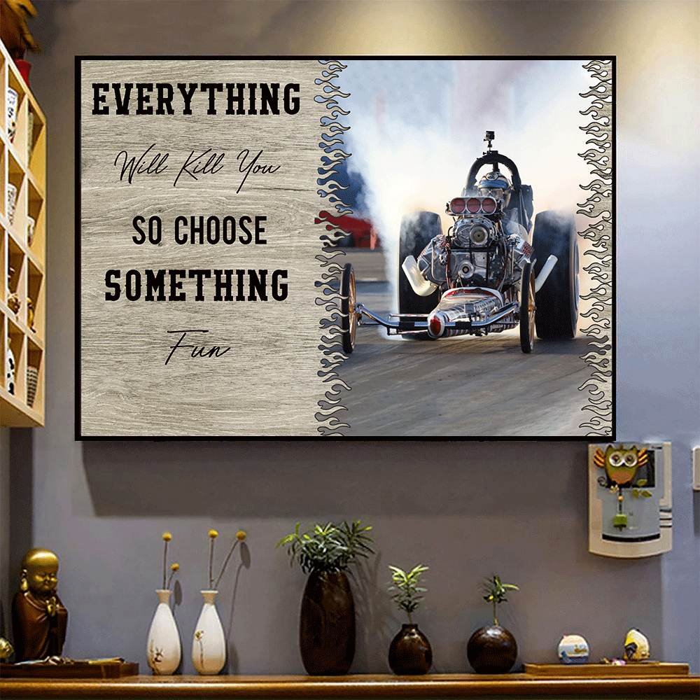 Drag Racing Poster Customized Everything Will Kill You - Poster Art Design