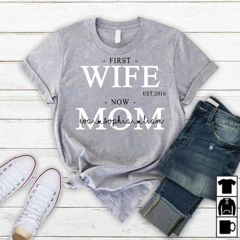First Wife Now Mom | Personalized T-Shirt – Dreamsl